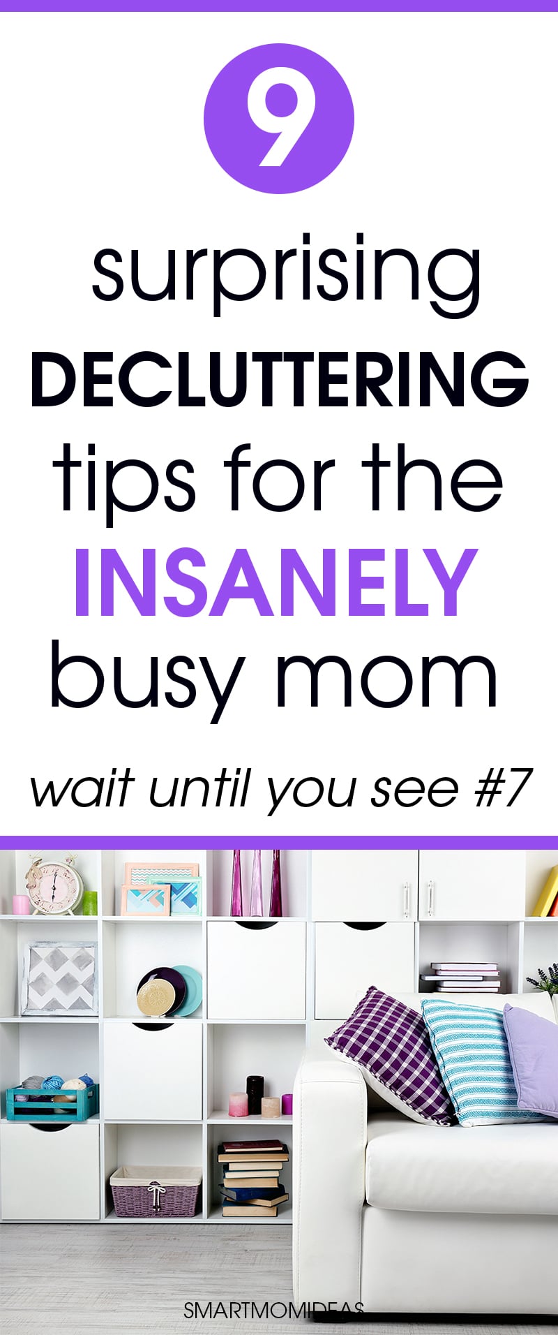9 Surprising Decluttering Tips for the Insanely Busy Mom 9 Surprising Decluttering Tips for the Insanely Busy Mom