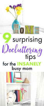 9 Surprising Decluttering Tips for the Insanely Busy Mom