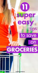 Save Money On Groceries With 11 Super Easy Tips