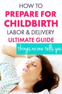 How to Prepare for Childbirth (Labor and Delivery Ultimate Guide)