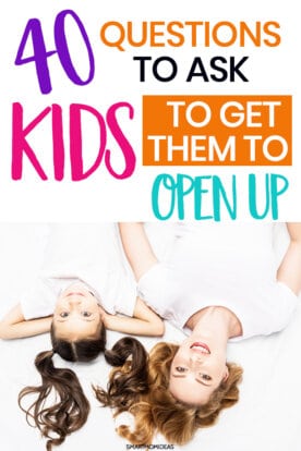 40 Questions to Ask Kids to Get Them to Open Up