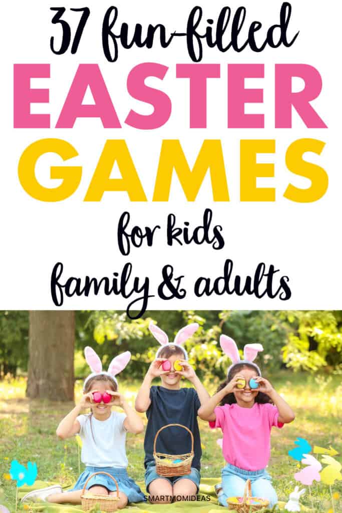 37 Insanely Fun Easter Games For the Entire Family to Enjoy